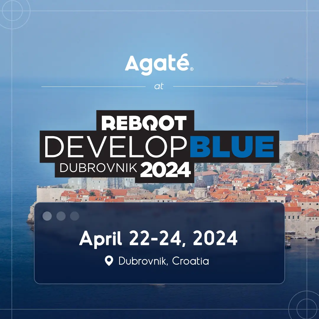 MEET AGATE AT REBOOT DEVELOP BLUE DUBROVNIK 2024